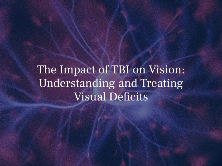 Understanding and Treating Visual Deficits After a TBI