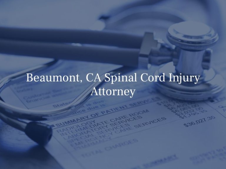 Beaumont, CA Spinal Cord Injury Attorney | Hanson And Mouri
